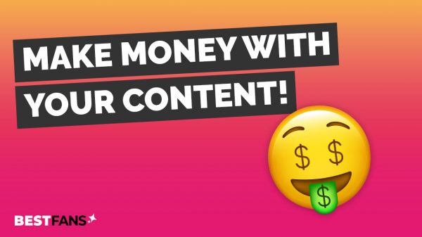 Earning money with YOUR exclusive content at BestFans!